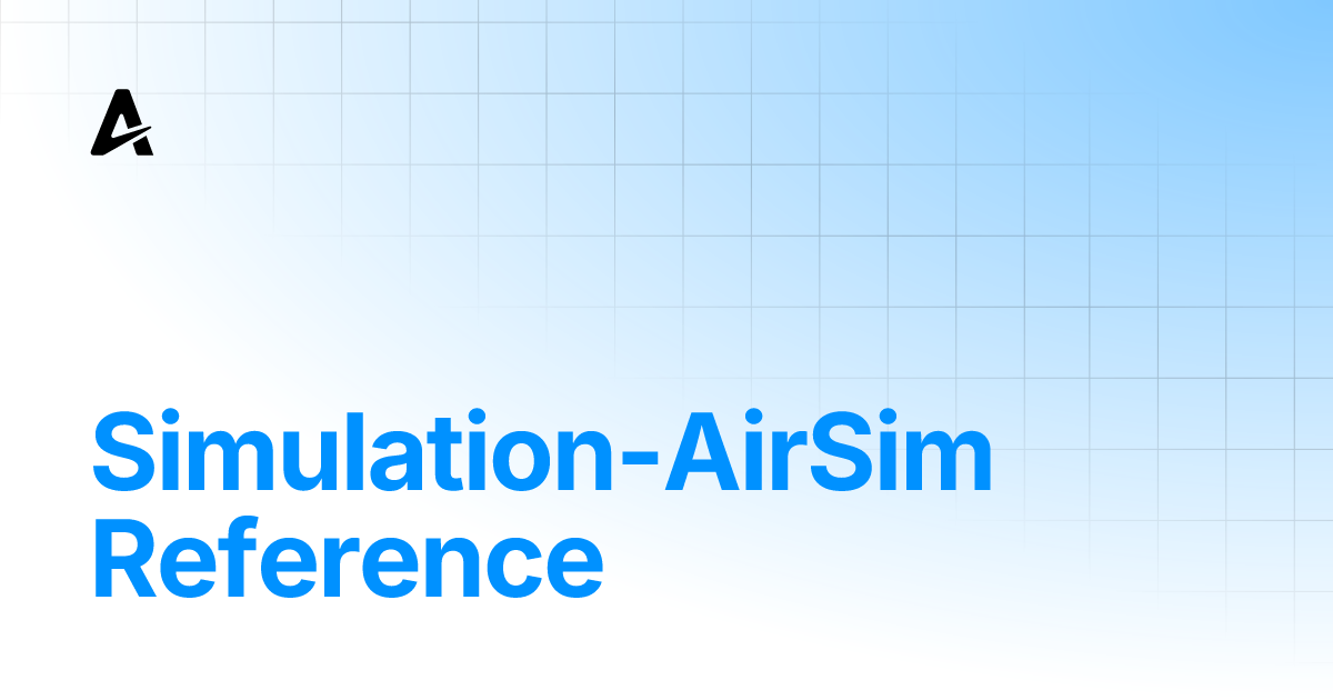Simulation-AirSim Reference | Auterion Documentation