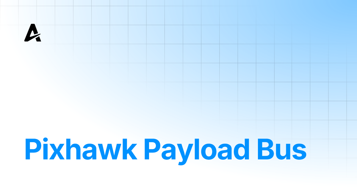 Pixhawk Payload Bus | Auterion Documentation