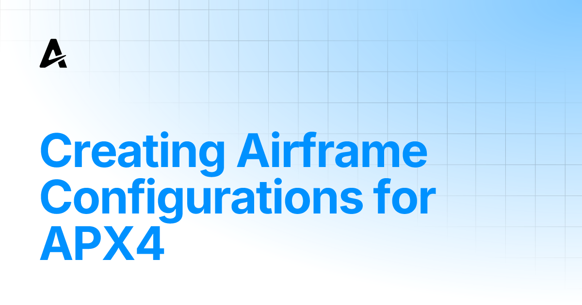 Creating Airframe Configurations for APX4 | Auterion Documentation