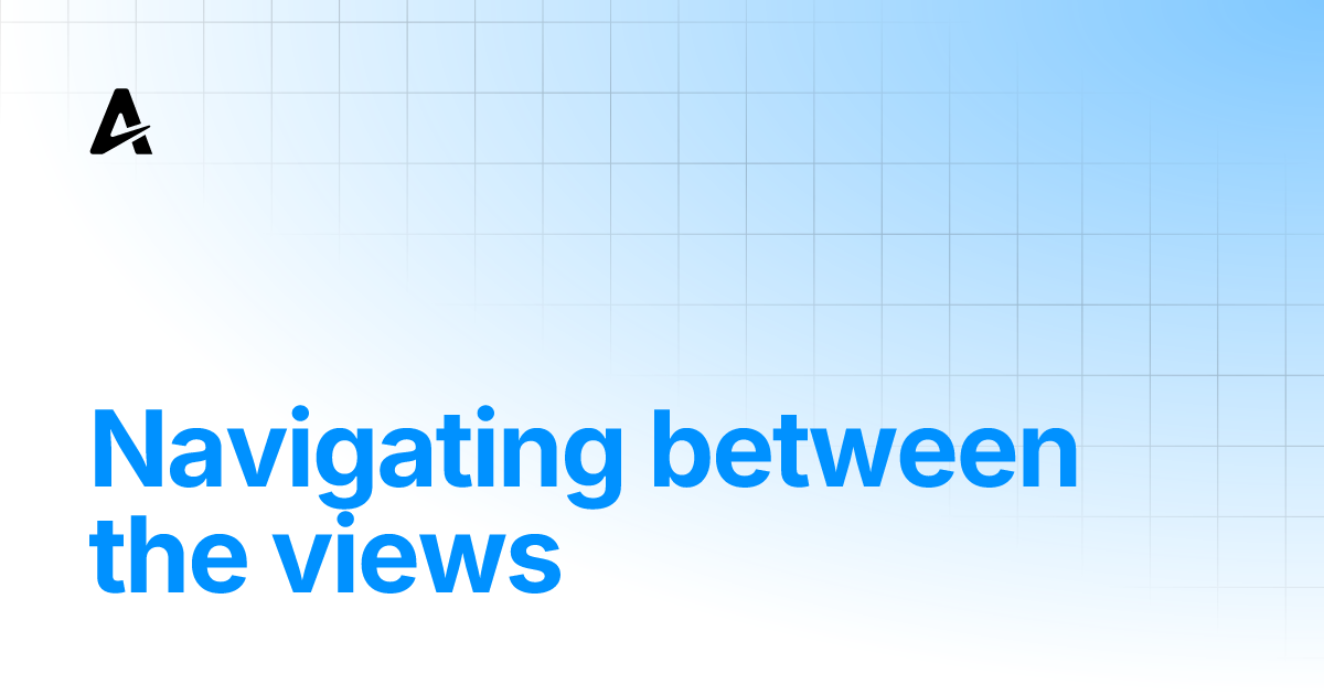 Navigating between the views | Auterion Documentation