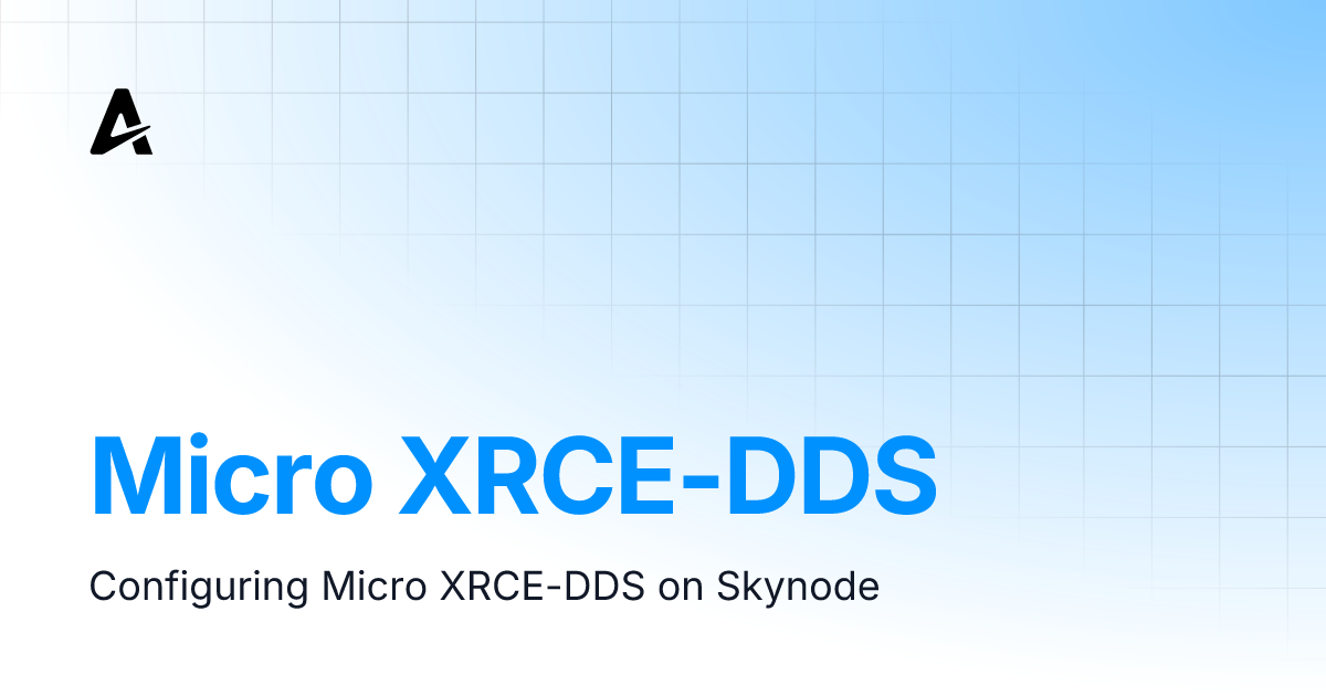 Micro XRCE-DDS | Auterion Documentation