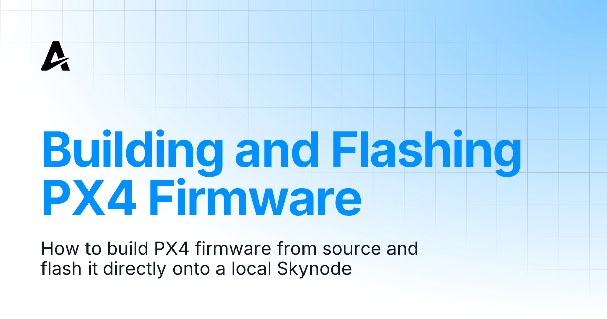Building and Flashing PX4 Firmware | Auterion Documentation