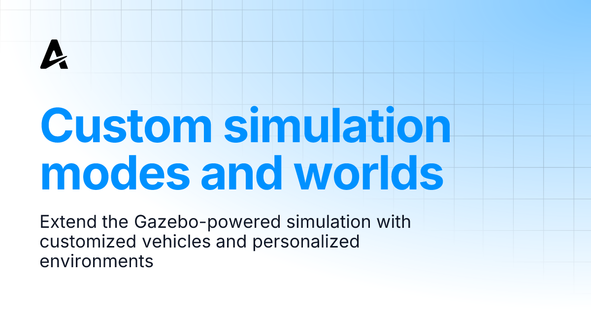 Custom simulation modes and worlds | Auterion Documentation